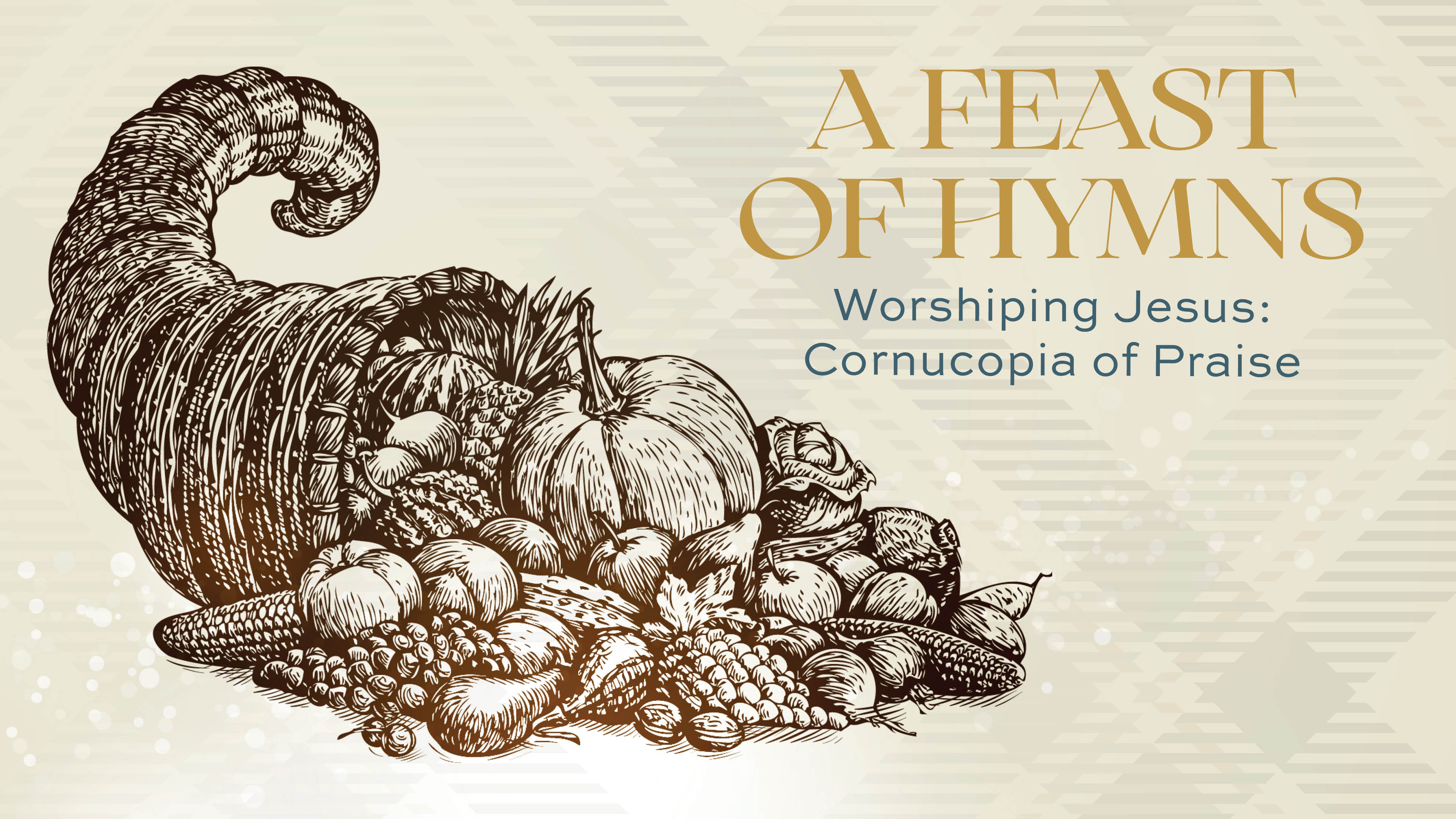 The Cornucopia of Praise | Pioneer Memorial Church