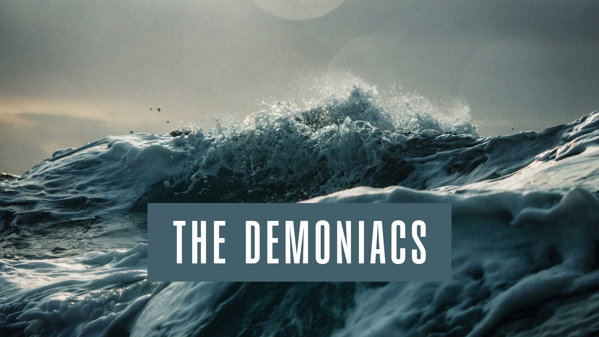 The Demoniacs | Pioneer Memorial Church