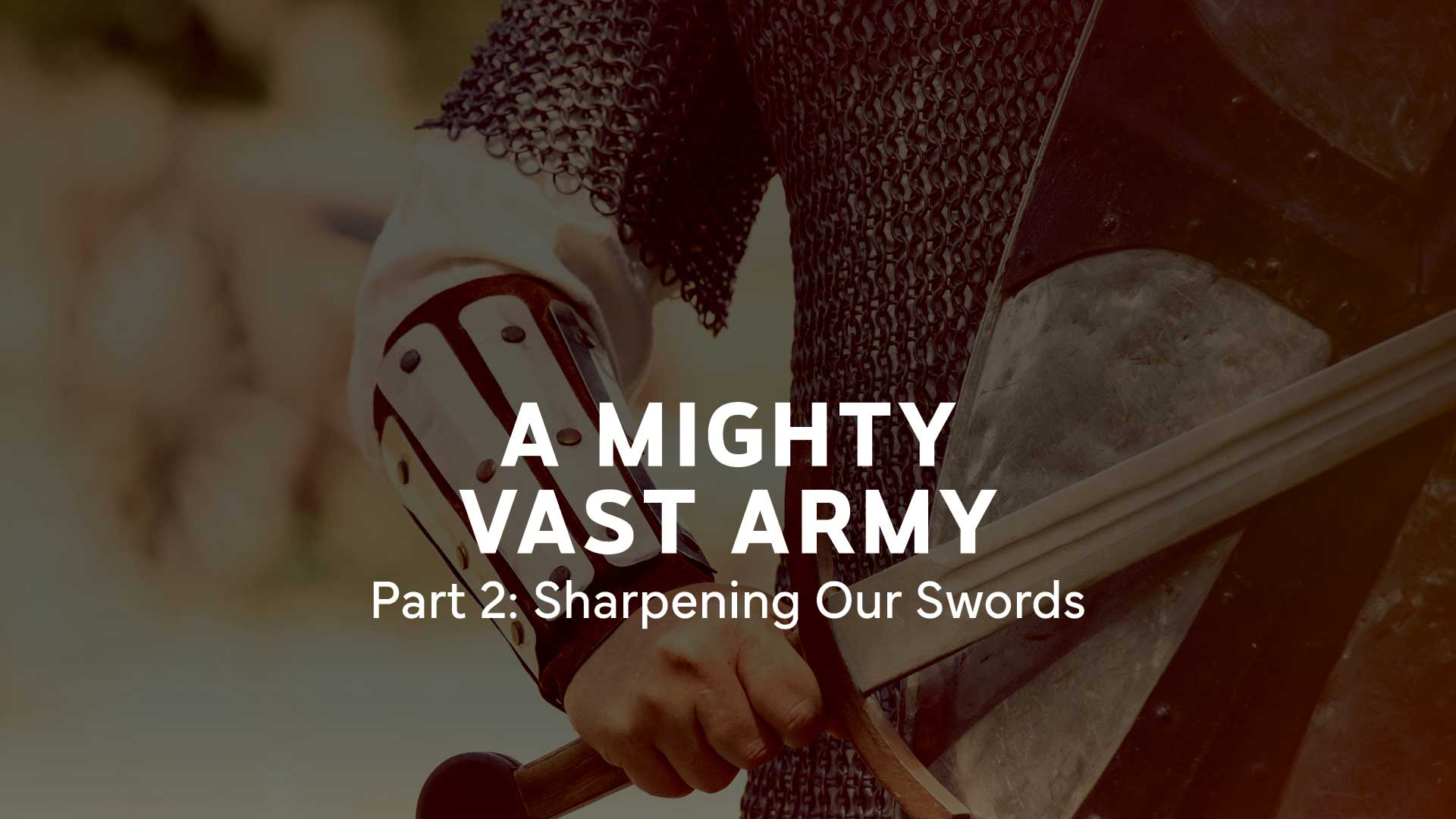 Part 2: Sharpening Our Swords | Pioneer Memorial Church