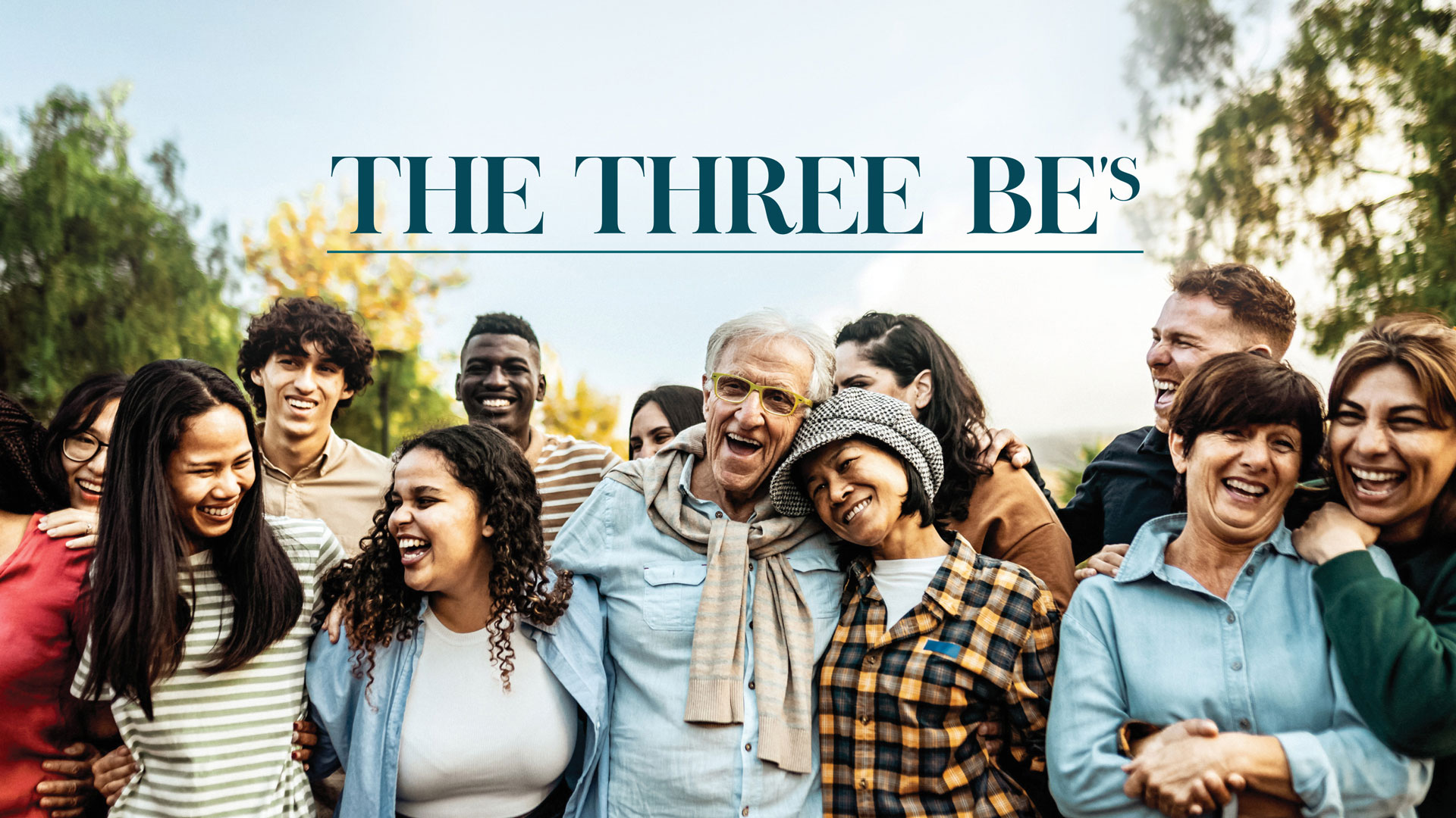 The Three Be's | Pioneer Memorial Church