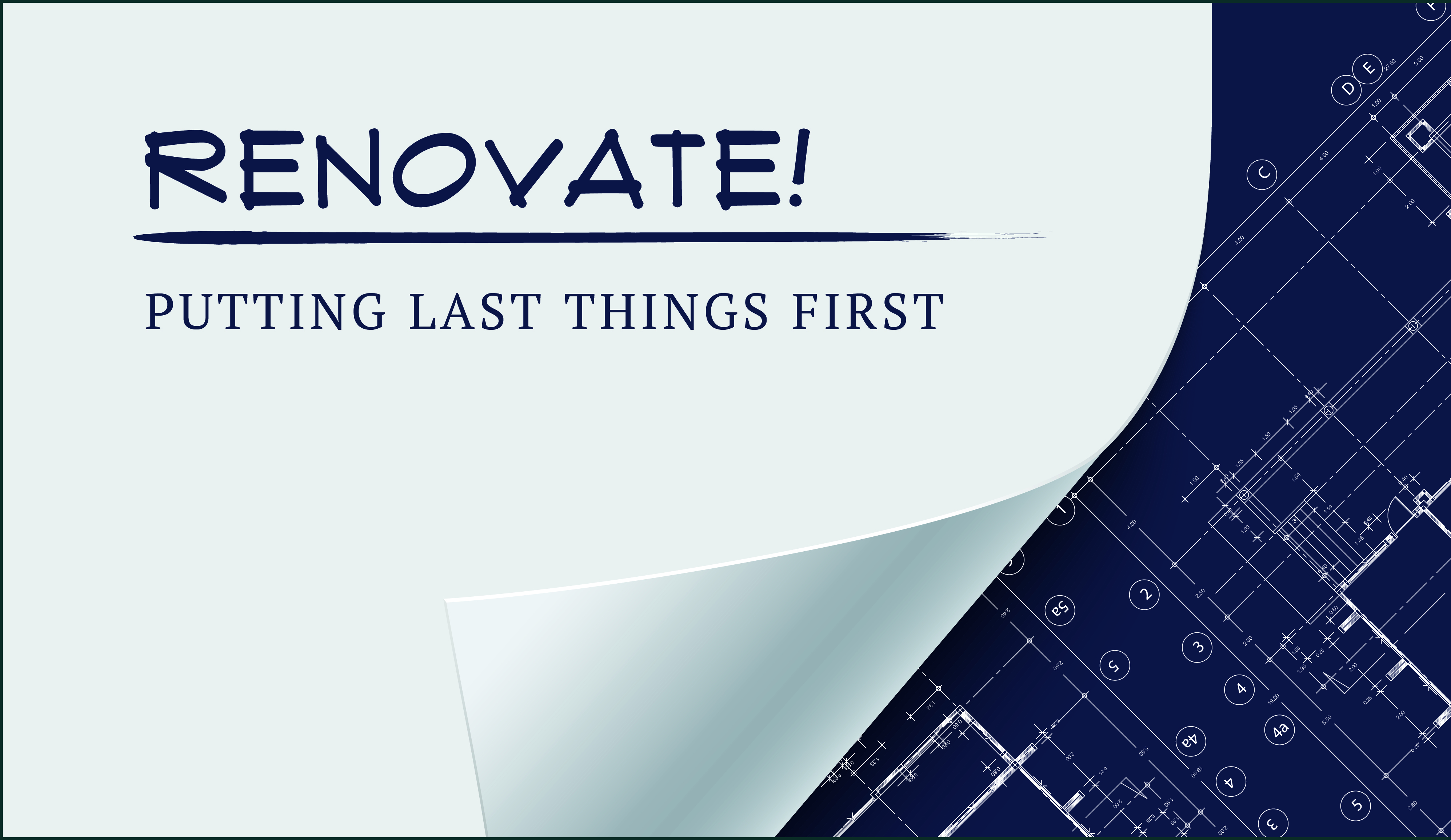 Renovate! (Putting Last Things First) | Pioneer Memorial Church