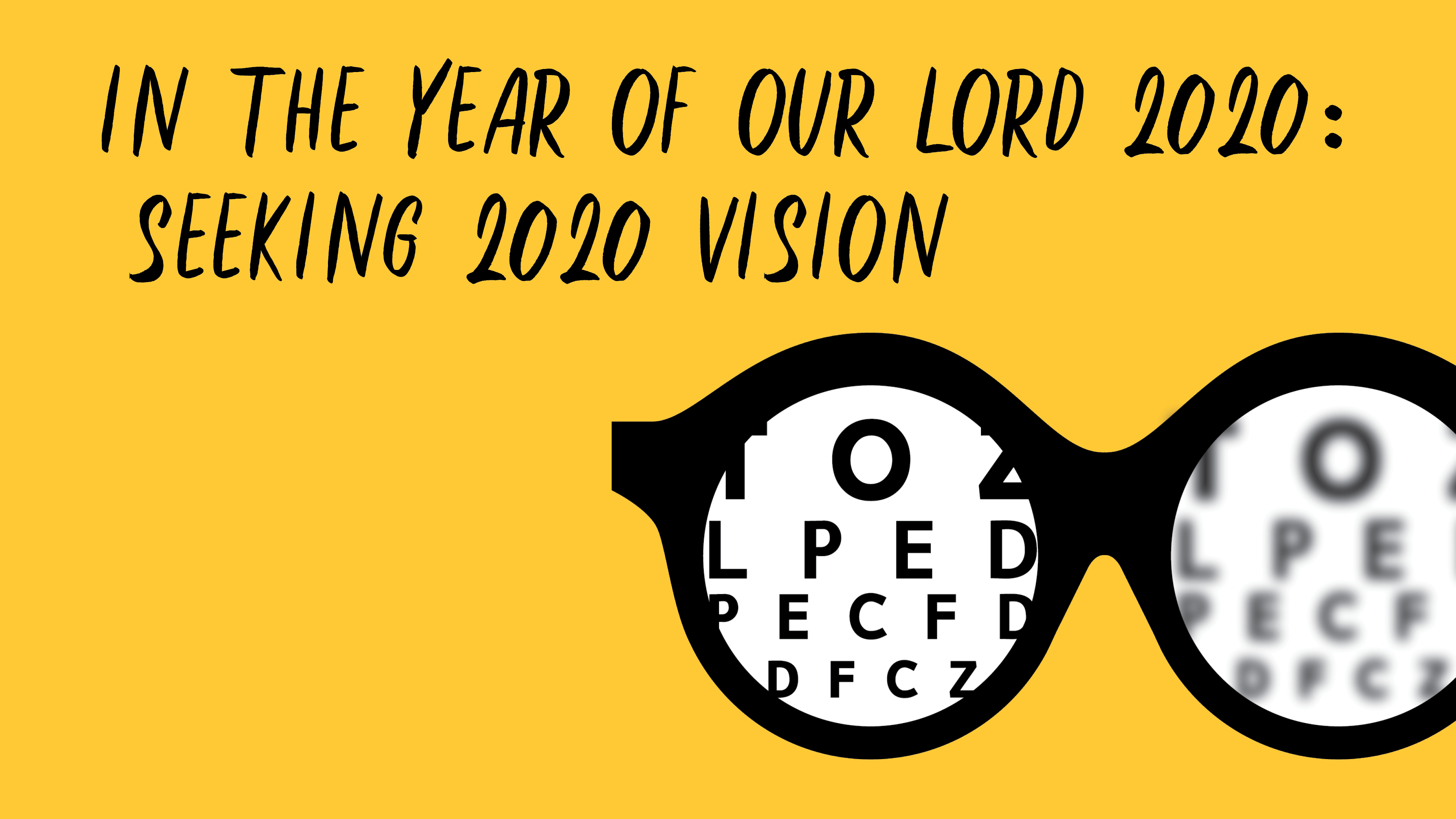 In the Year of Our Lord 2020: Seeking 20/20 Vision | Pioneer Memorial ...