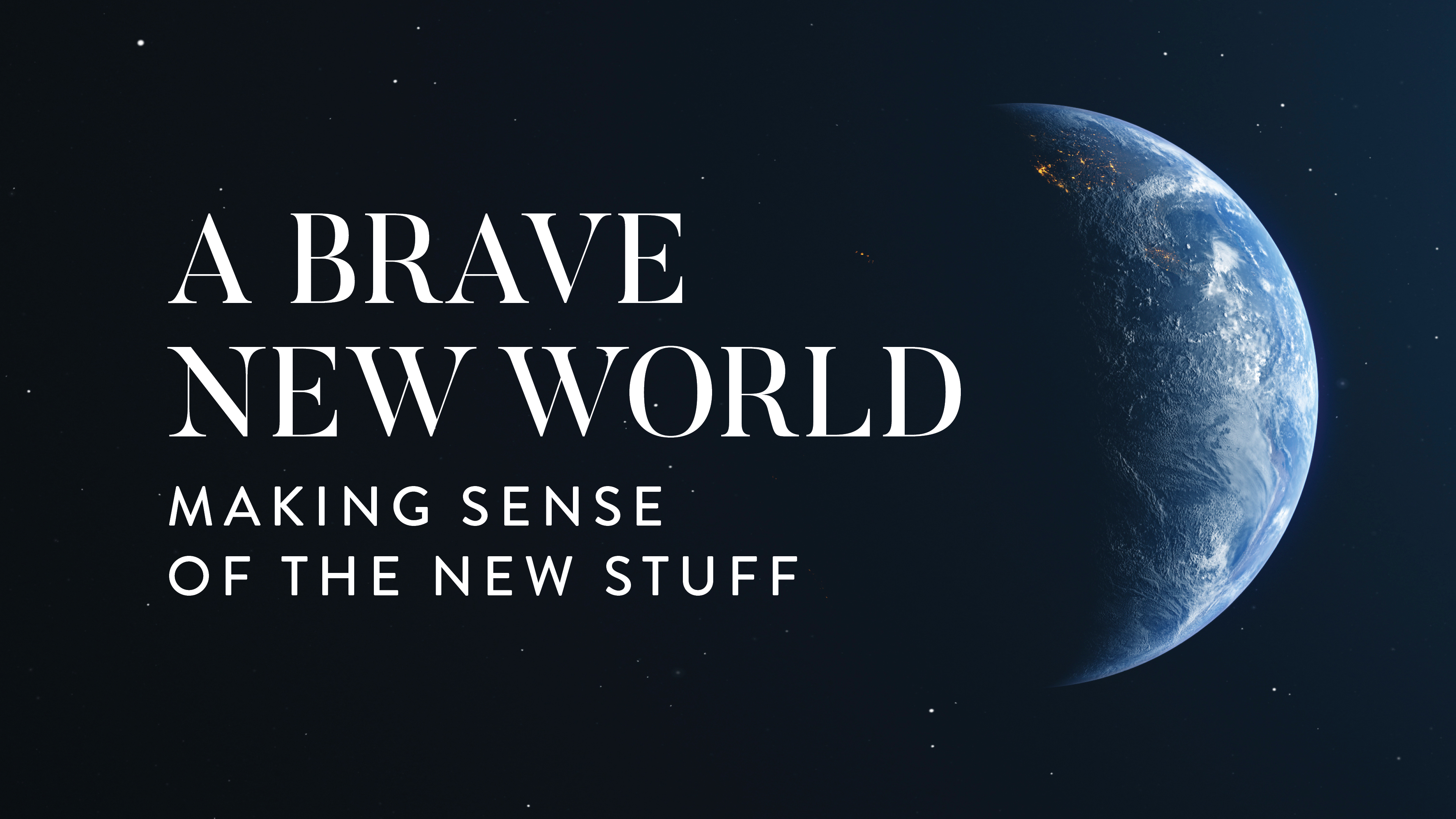 Making Sense of the New Stuff | Pioneer Memorial Church