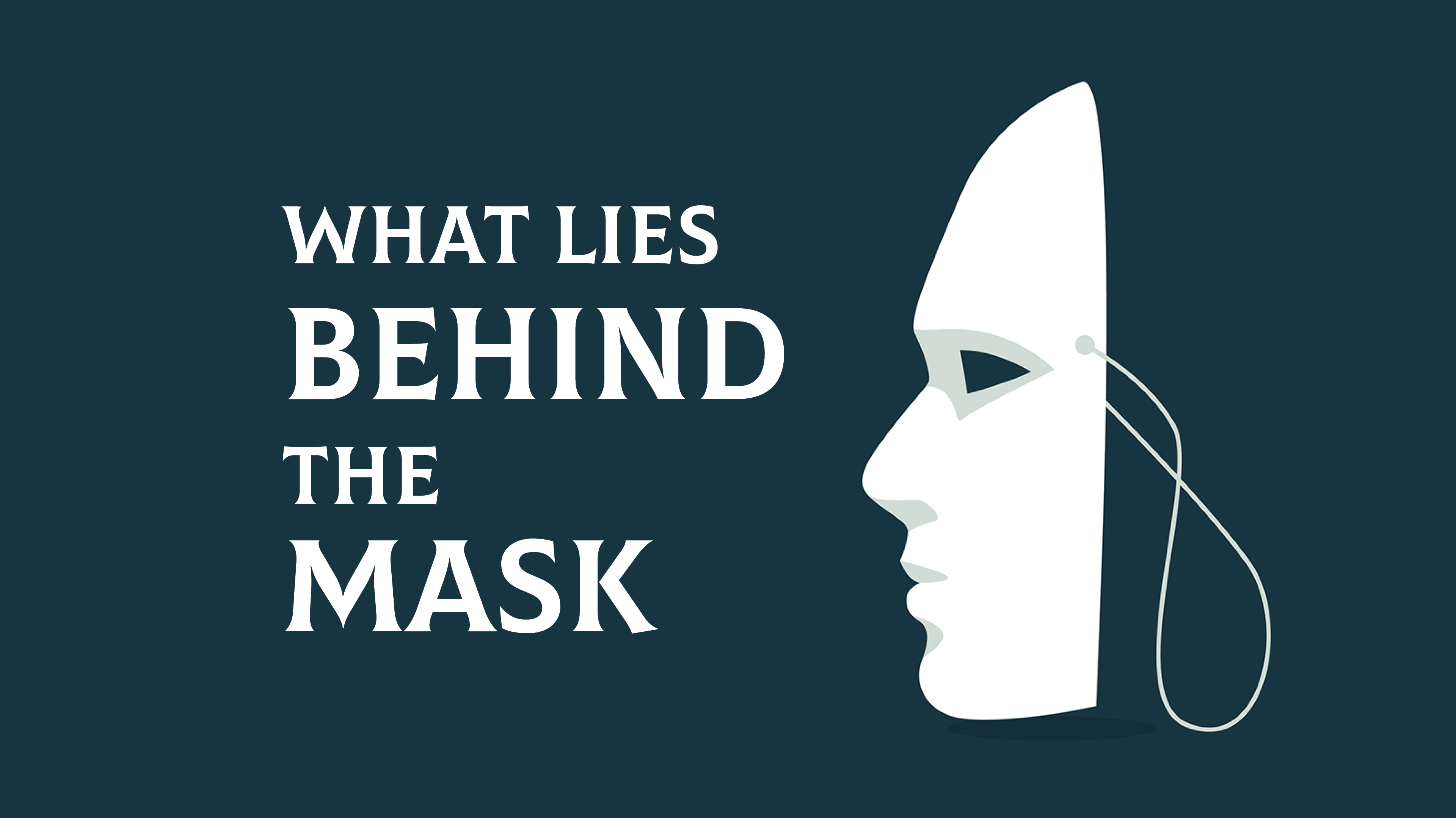 What Lies Behind the Mask | Pioneer Memorial Church