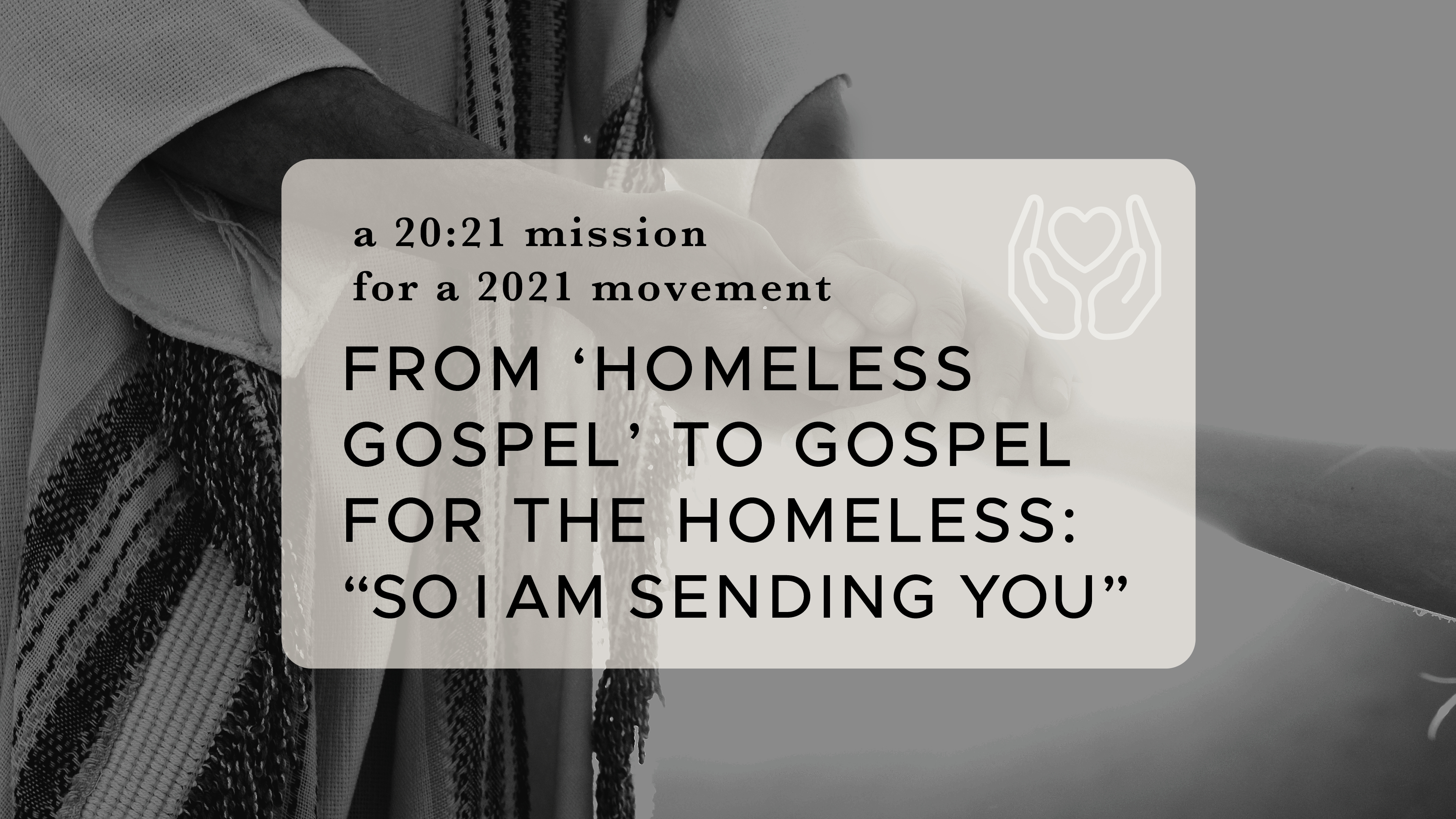 From 'Homeless Gospel' to Gospel for the Homeless: "So I Am Sending You ...