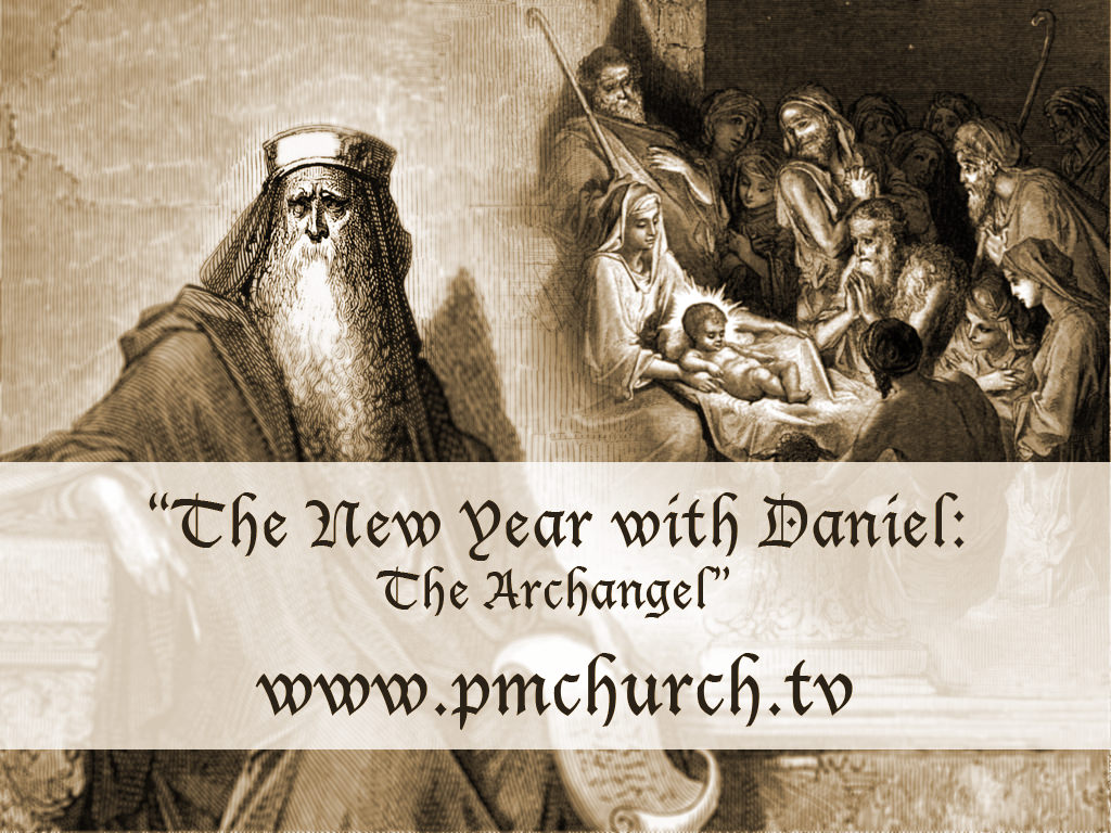 The New Year with Daniel: "The Archangel" | Pioneer Memorial Church